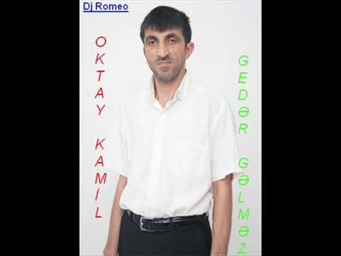 Oktay Kamil gedər gəlməz