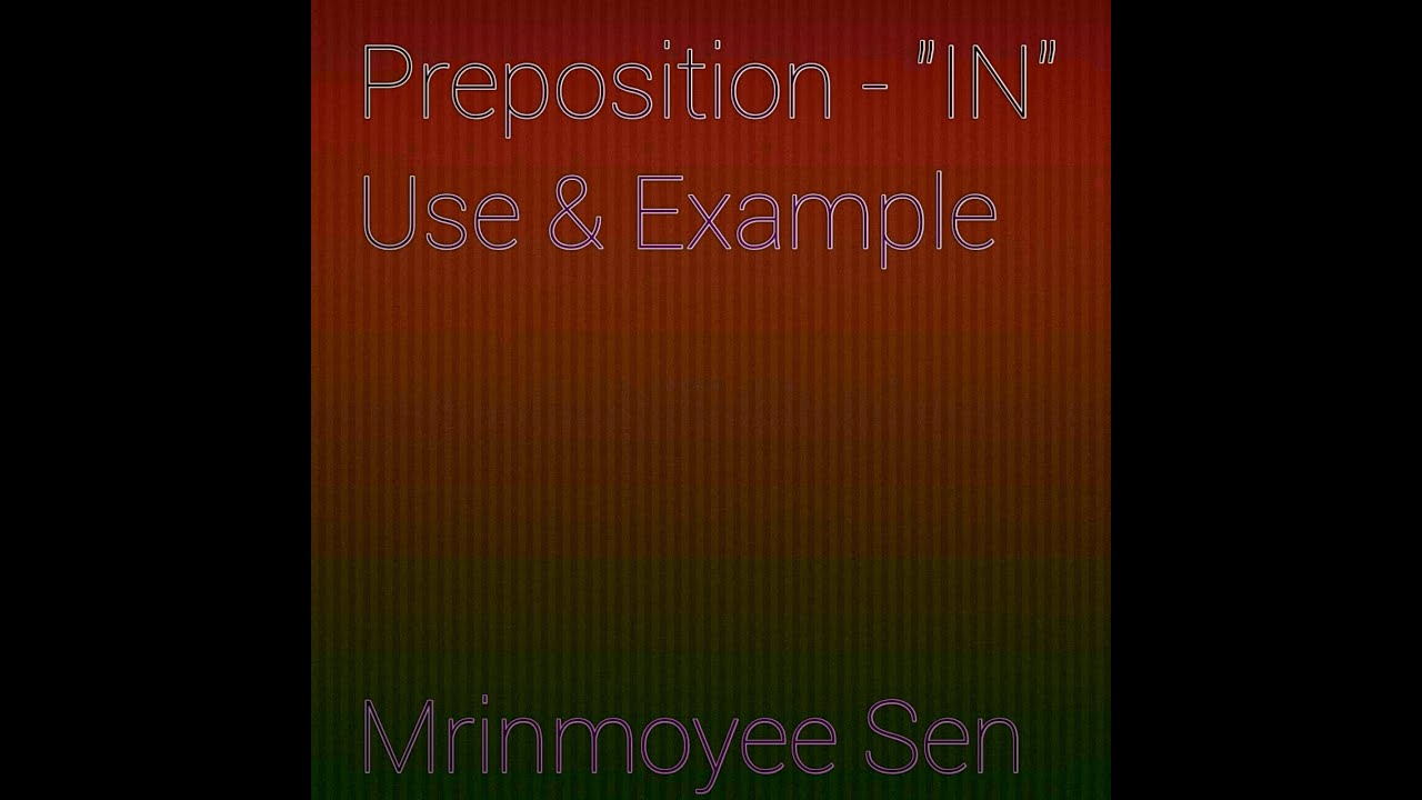 Preposition - IN, Use and Example - YouTube