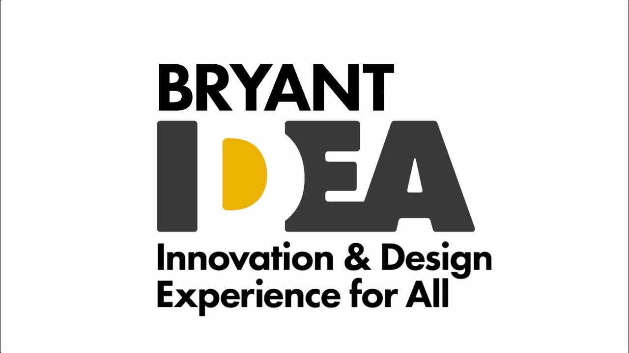 Bryant University’s Innovation and Design Experience for All (IDEA ...