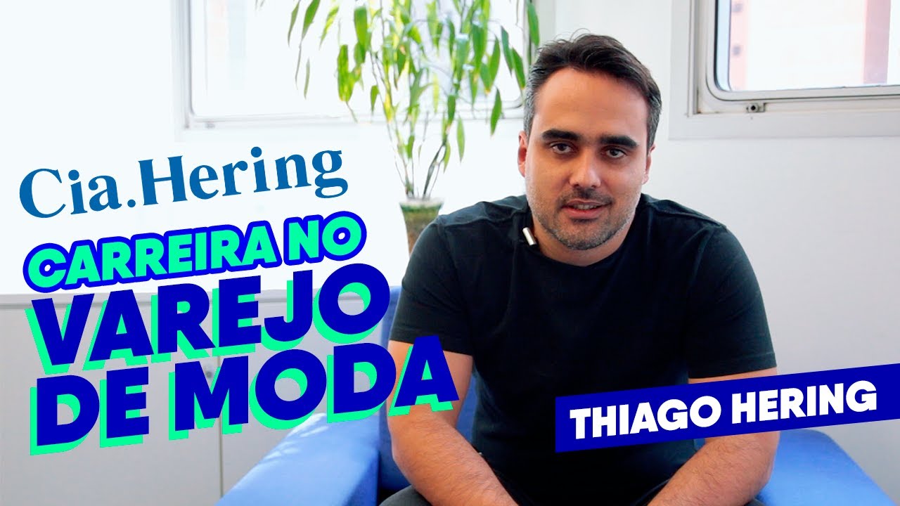 Carreira no Varejo de Moda com Thiago Hering, COO da Cia. Hering - YouTube