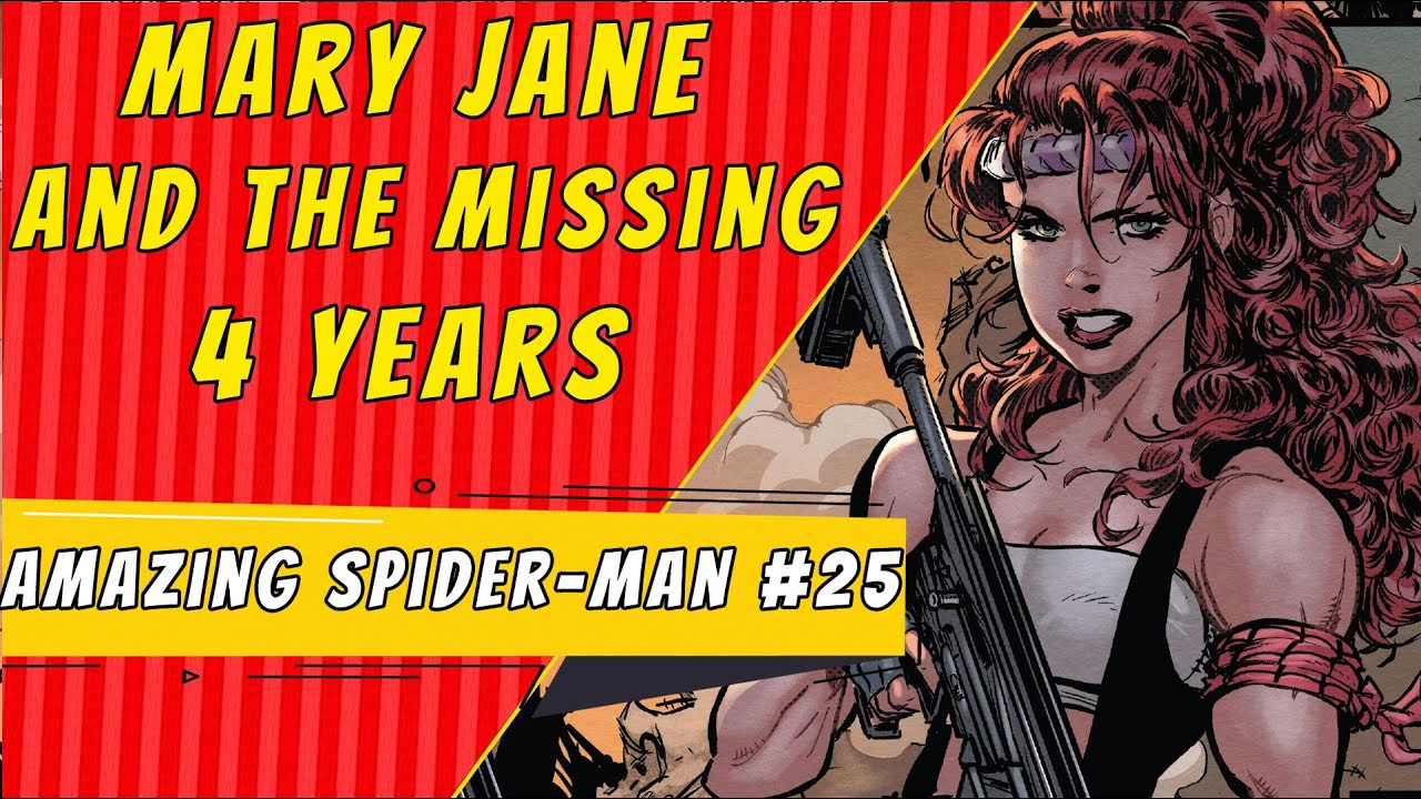 Mary Jane Lost 4 Years Amazing Spider Man 25 Youtube