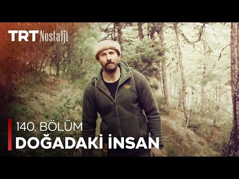 Doğadaki İnsan 140.Bölüm