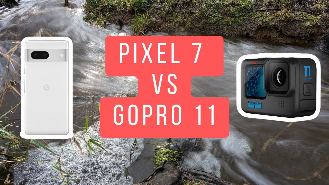 Google Pixel 7 vs GoPro Hero 11 - a quick video comparison. - YouTube