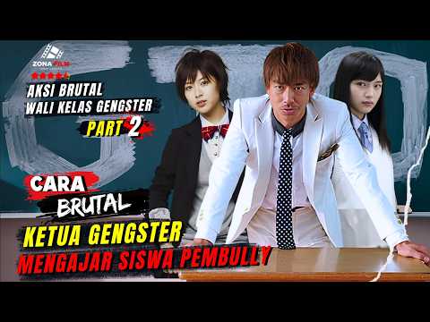 GURU GENGSTER KEMBALI BRUTAL KASIH PELAJARAN SISWA BERMASALAH | ALUR FILM GTO EPS 4-6