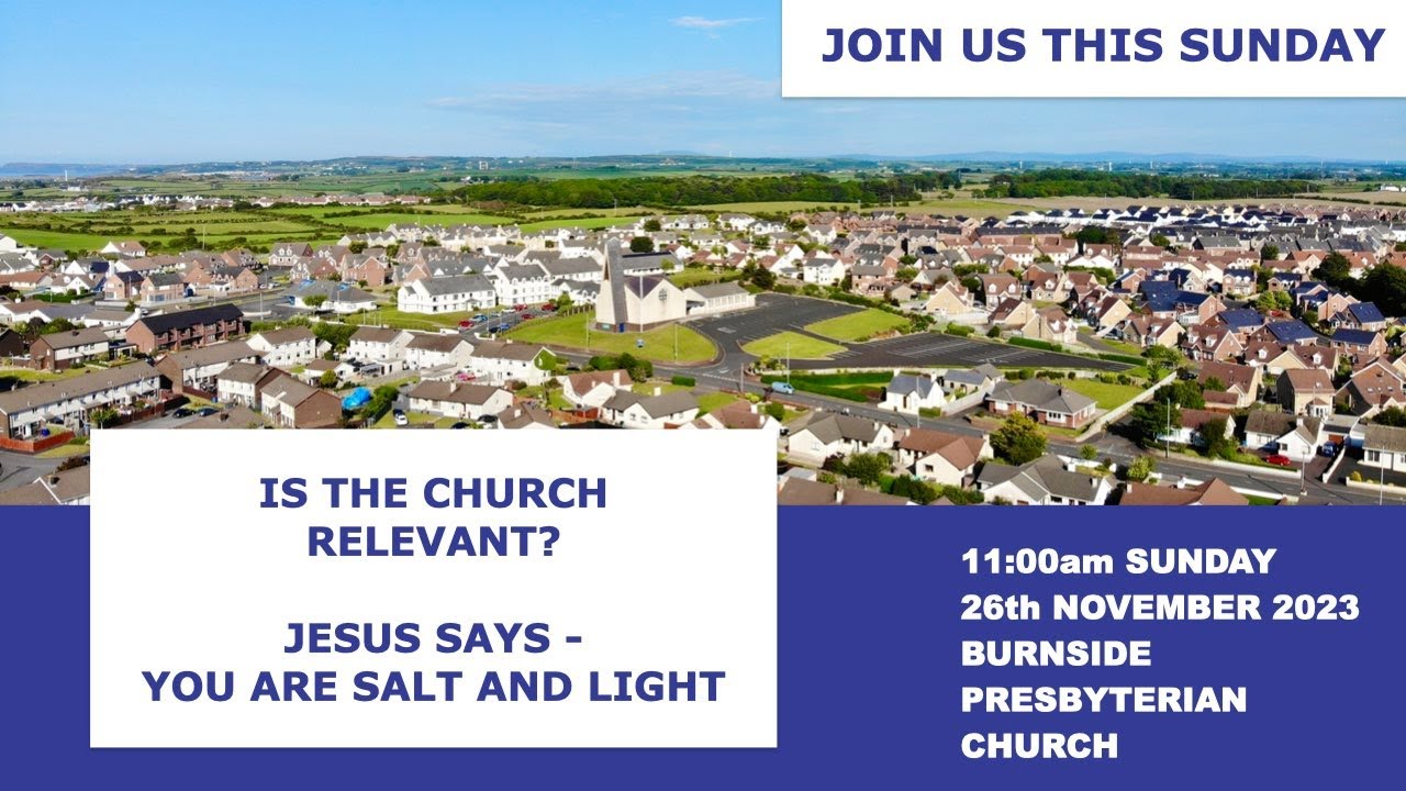 Burnside Sunday 26th November 2023 - You Are Salt And Light - YouTube