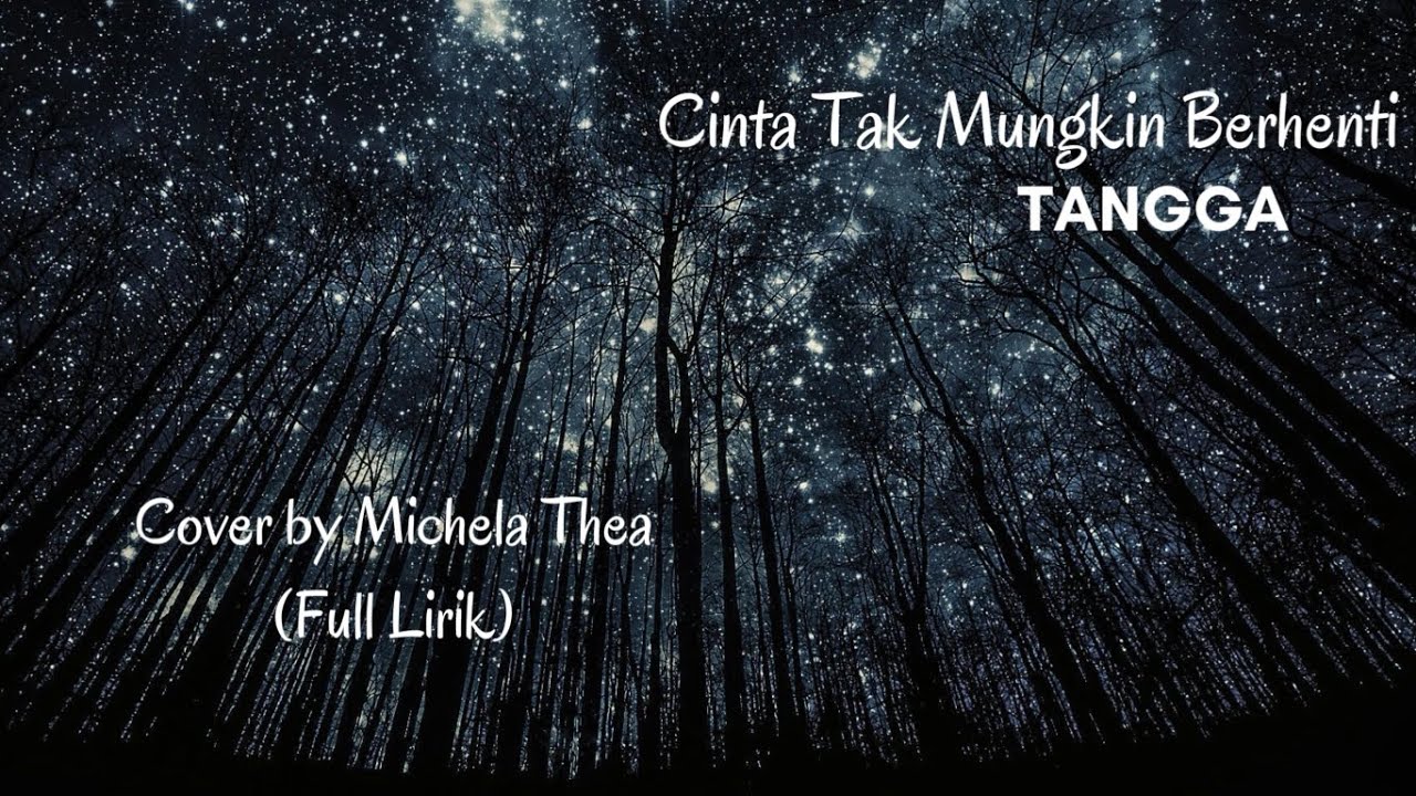 Tangga- Cinta Tak Mungkin Berhenti Cover Michela Thea (Full Lirik ...