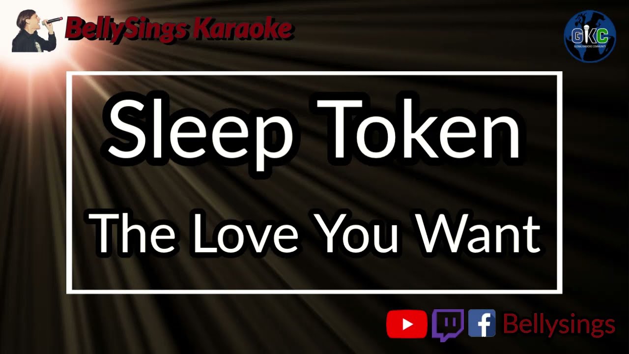 Sleep Token The Love You Want Karaoke Youtube