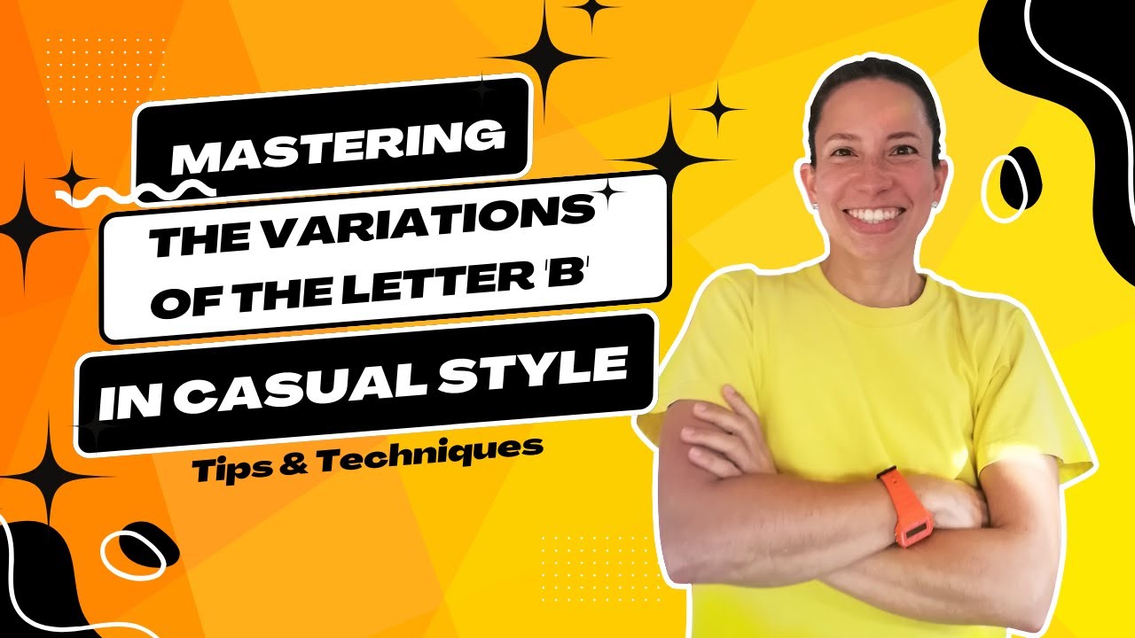 Mastering the Variations of the Letter 'B' in Casual Style Lettering ...