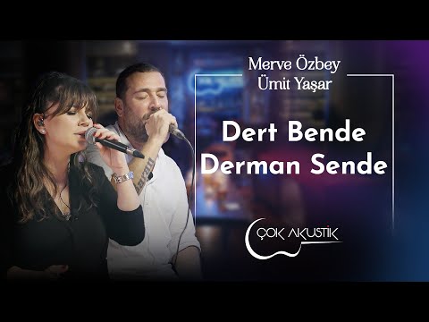 Ümit Yaşar & Merve Özbey - Dert Bende Derman Sende