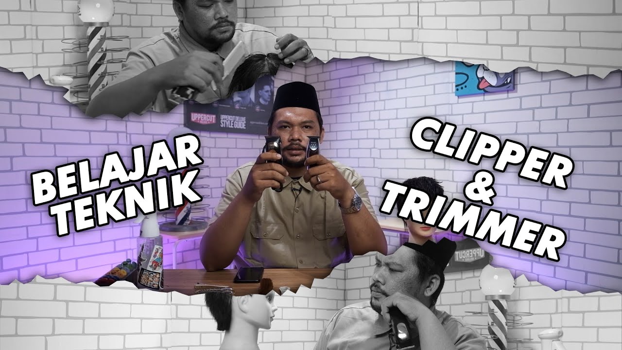 KELAS CUKUR #2 - MATERI KEDUA BELAJAR TEKNIK CLIPPER DAN TRIMMER - YouTube