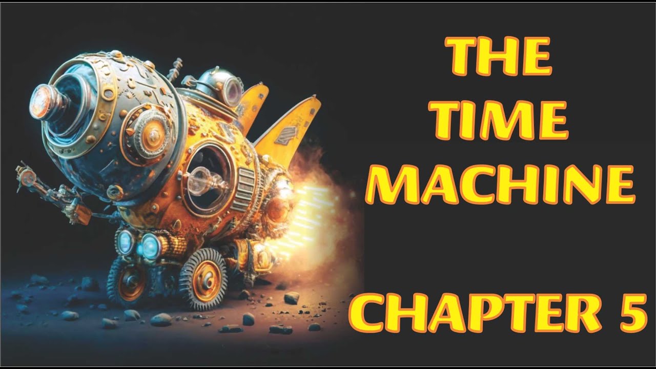 The Time Machine - Chapter 5: The Sunset of Mankind - YouTube