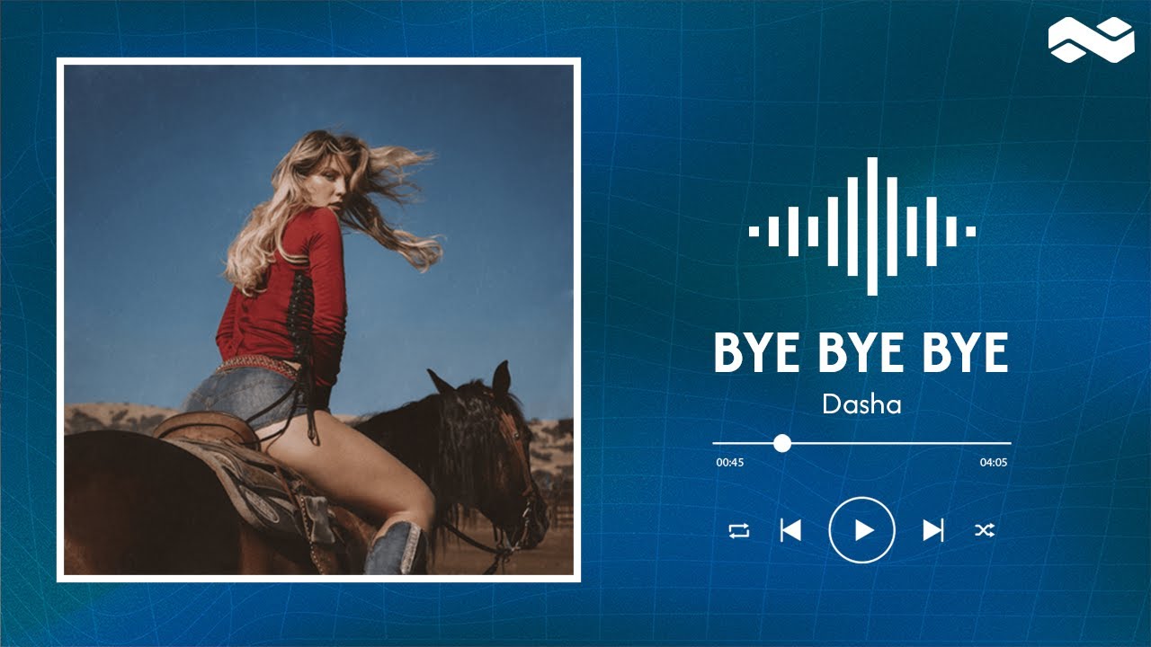 Dasha // Bye Bye Bye (lyrics) - YouTube