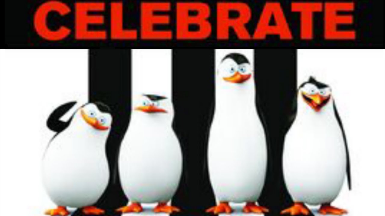 Penguins of Madagascar Tribute - Celebrate - YouTube