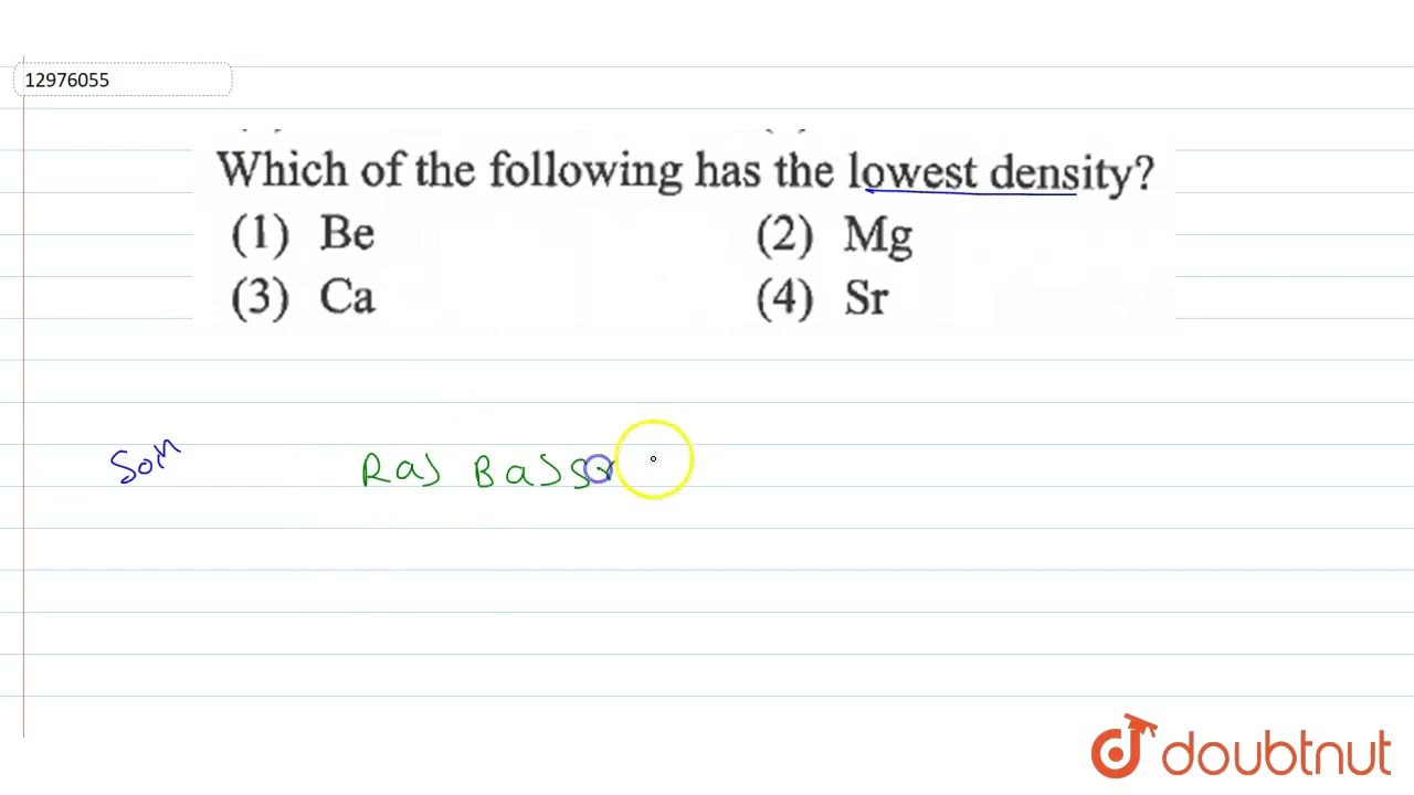 Which of the following has the lowest density? | 11 | THE S BLOCK ...