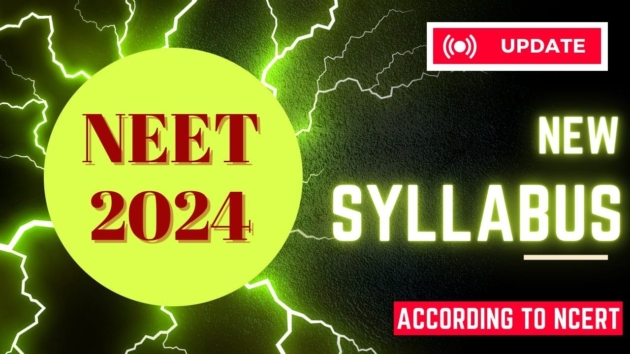 NEET-2024 Updated Syllabus notification out | new and old topics ...