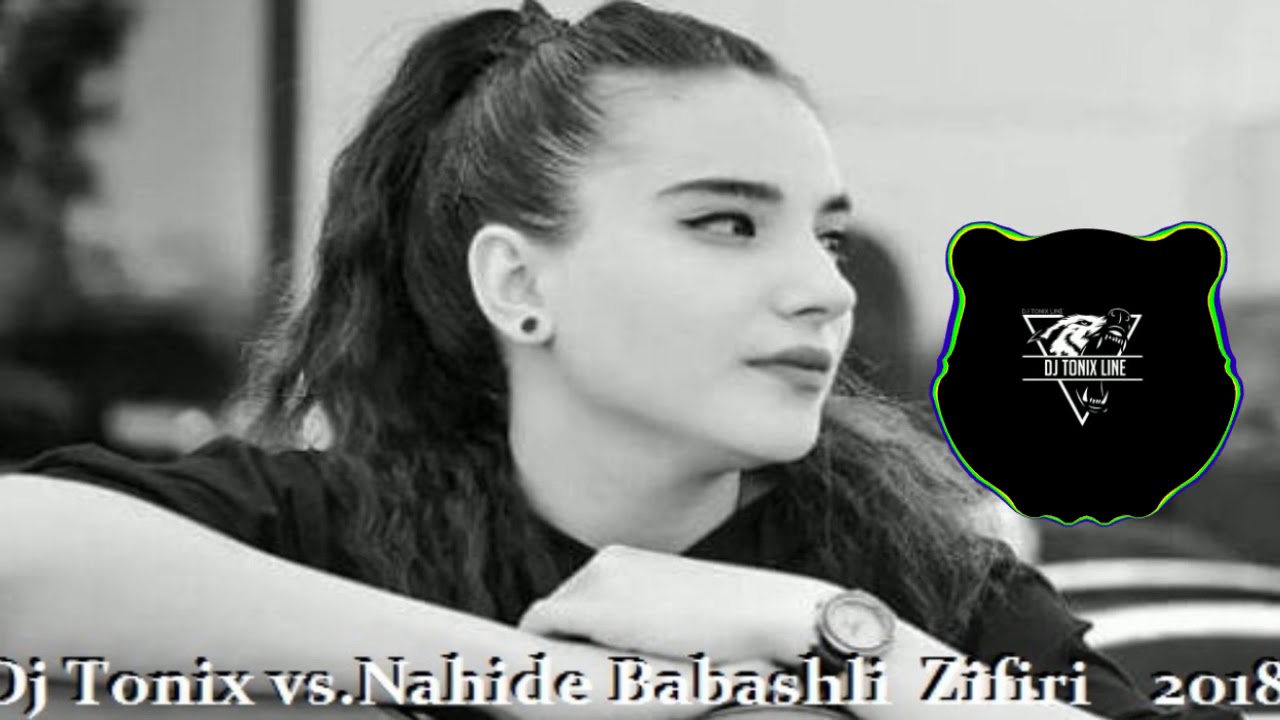 Dj Tonix vs Nahide Babashli Zifiri 2018 RNB Mix - YouTube