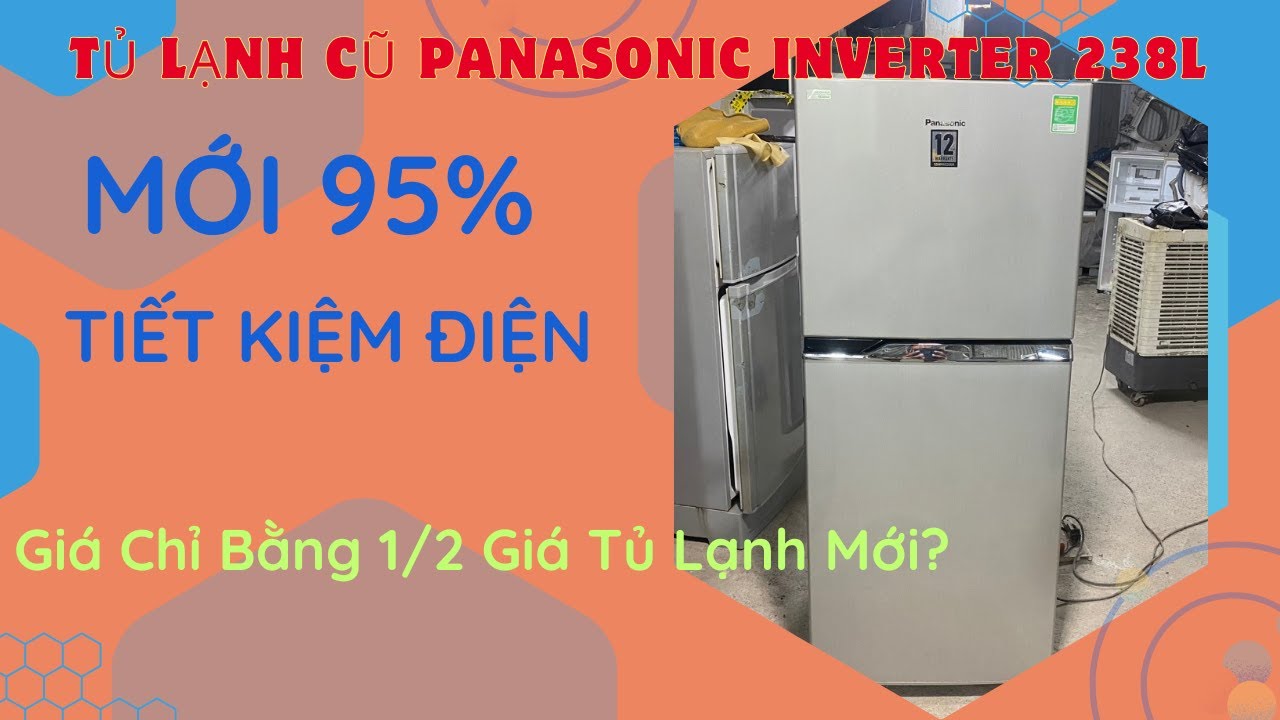 Tủ lạnh cũ Panasonic inverter dung tích 238 lít - Mới 95%, Còn Nguyên ...