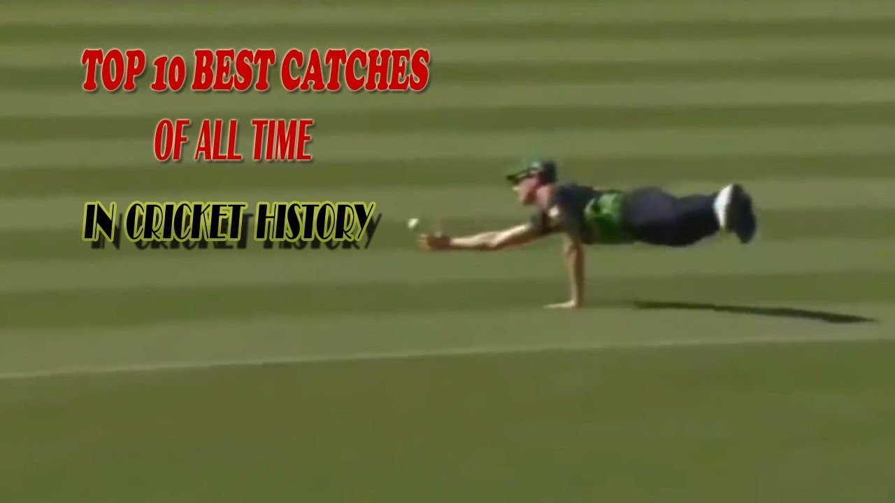Super catches - TOP 10 BEST CATCHES OF ALL TIME IN CRICKET HISTORY ...