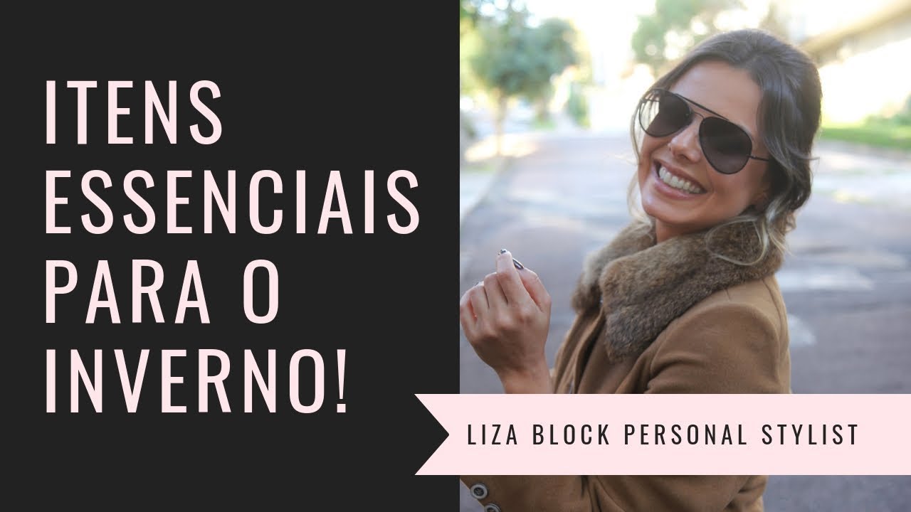Inverno 2019 - Itens Essenciais! I Liza Block - YouTube