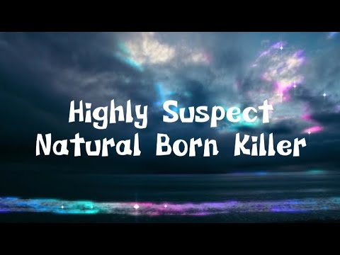 Highly Suspect-Natural Born Killer (Lyrics) - YouTube