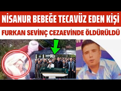 FURKAN SEVİNÇ CEZAEVİNDE Ö'LDÜRÜLDÜ NİSANUR BEBEK MALESEF ACI HABER GELDİ DİDEM ARSLAN YILMAZ
