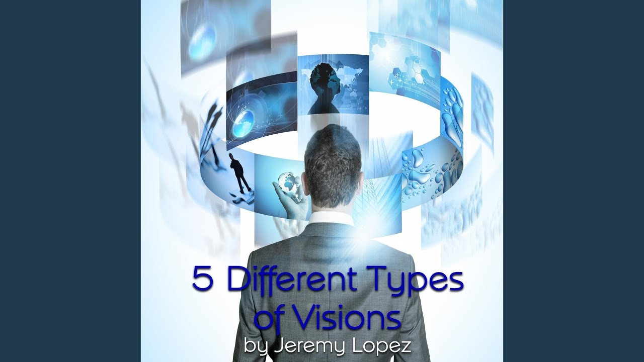 5 Different Types of Visions, Pt. 9 - YouTube