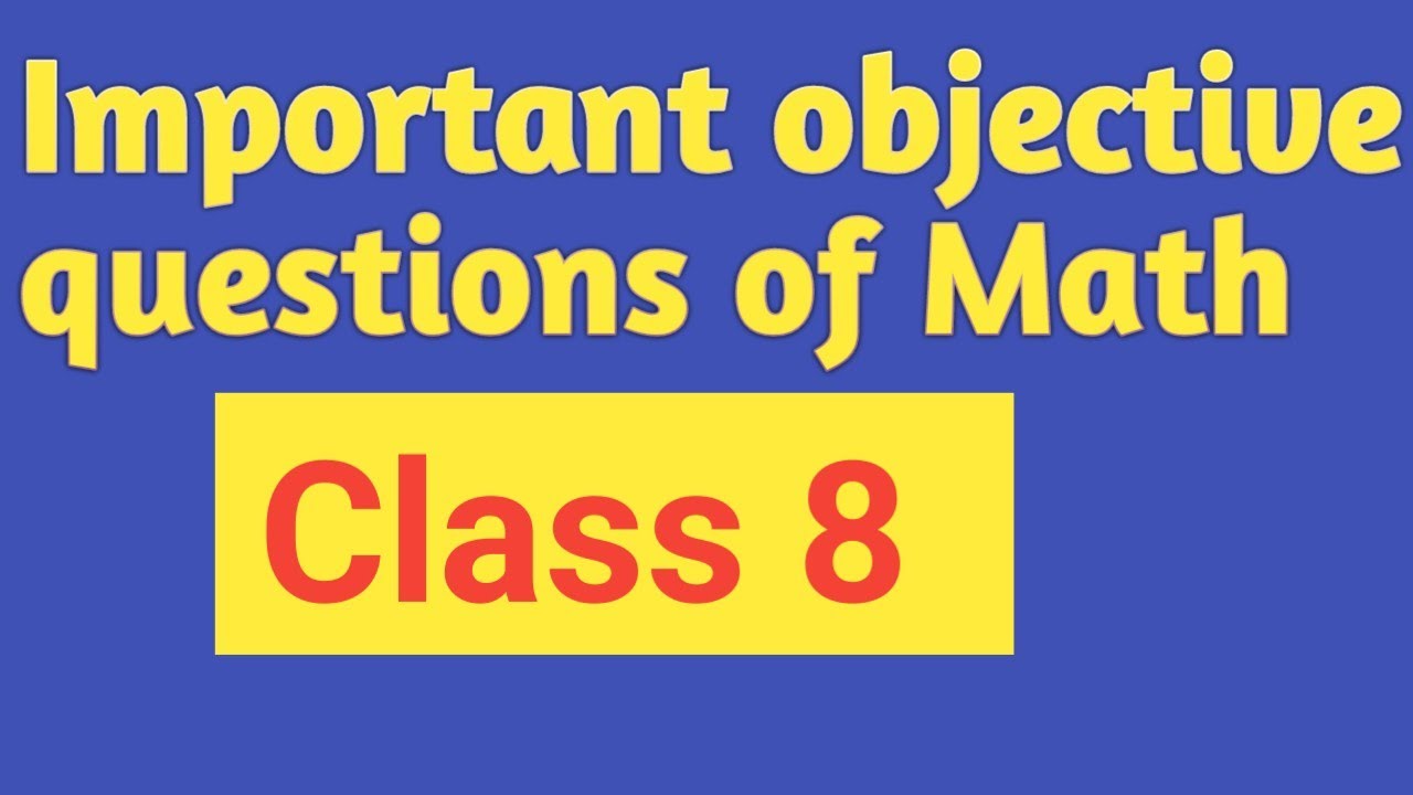Most Important objective questions of Math|| Class 8|| By Sunil sir ...