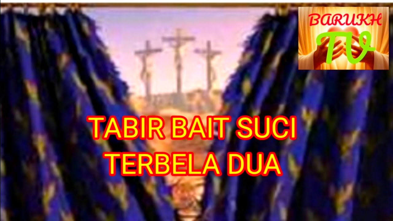 Kedahsyatan Pelayanan Yesus: Tabir Bait Suci Terbelah Dua | Barukh Tv ...
