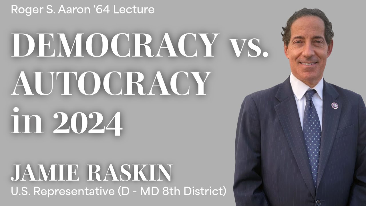 Congressman Jamie Raskin: Democracy vs. Autocracy in 2024 - YouTube