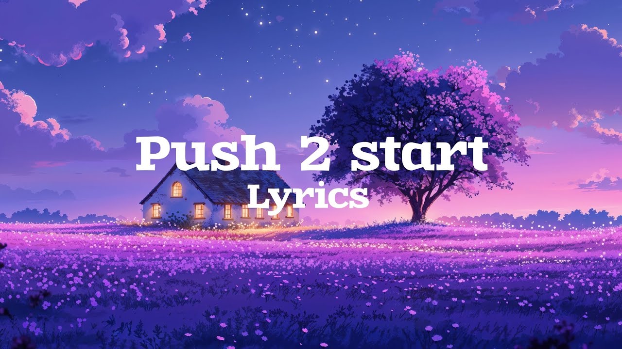 tyla {push 2 start} {lyrics video} - YouTube