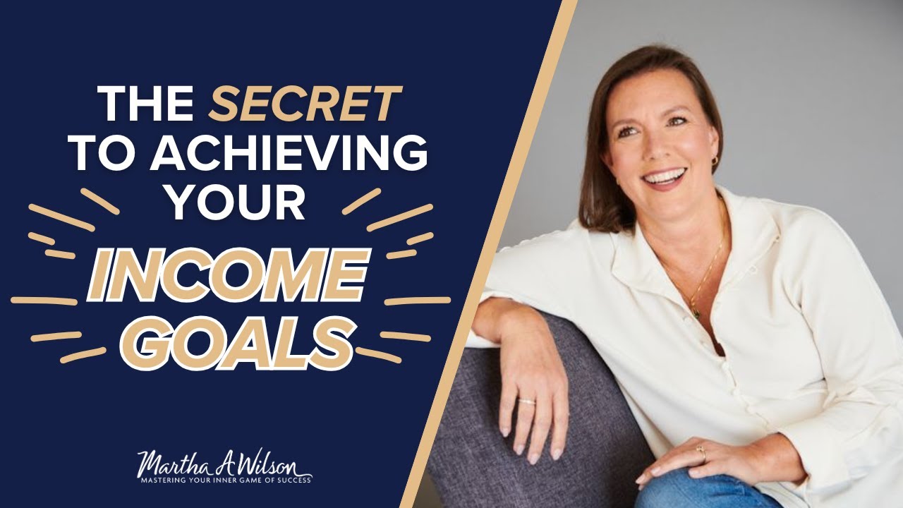 The Secret to Achieving Your Income Goals - YouTube