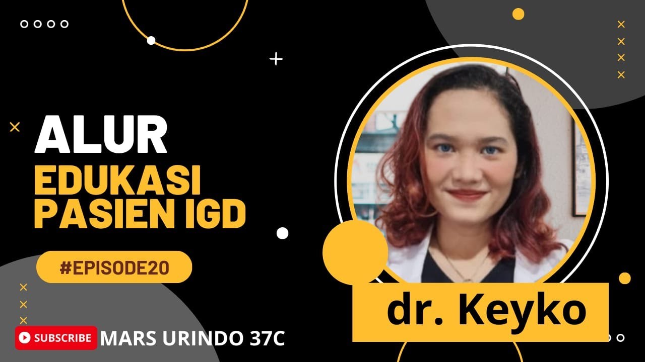 Alur edukasi pasien IGD bersama dr. Keyko Lampita | 226080313 | MARS ...