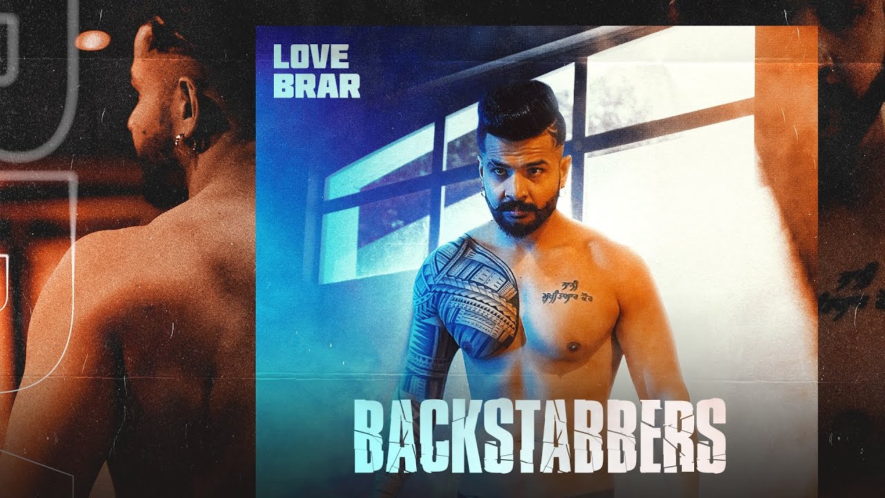 BACKSTABBERS (Full Video) Love Brar | Lavi Tibbi | Kahfir | Latest ...