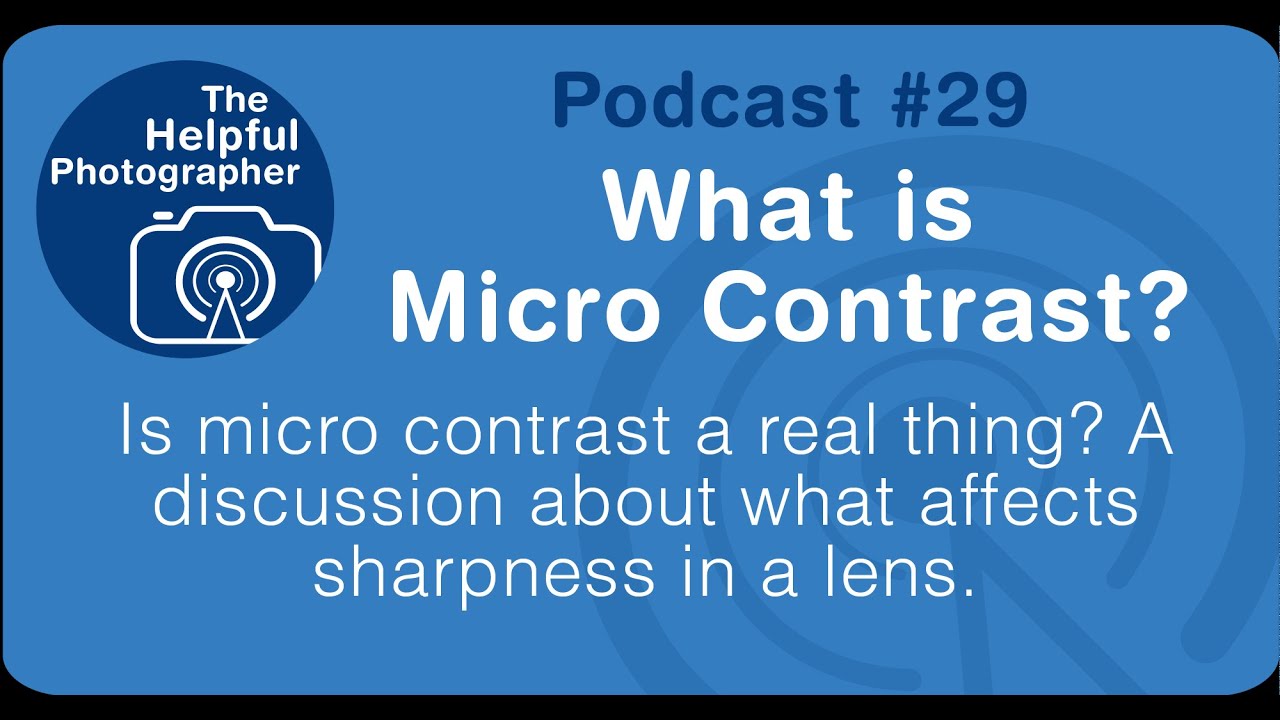 29 What Is Micro Contrast Lens? - YouTube