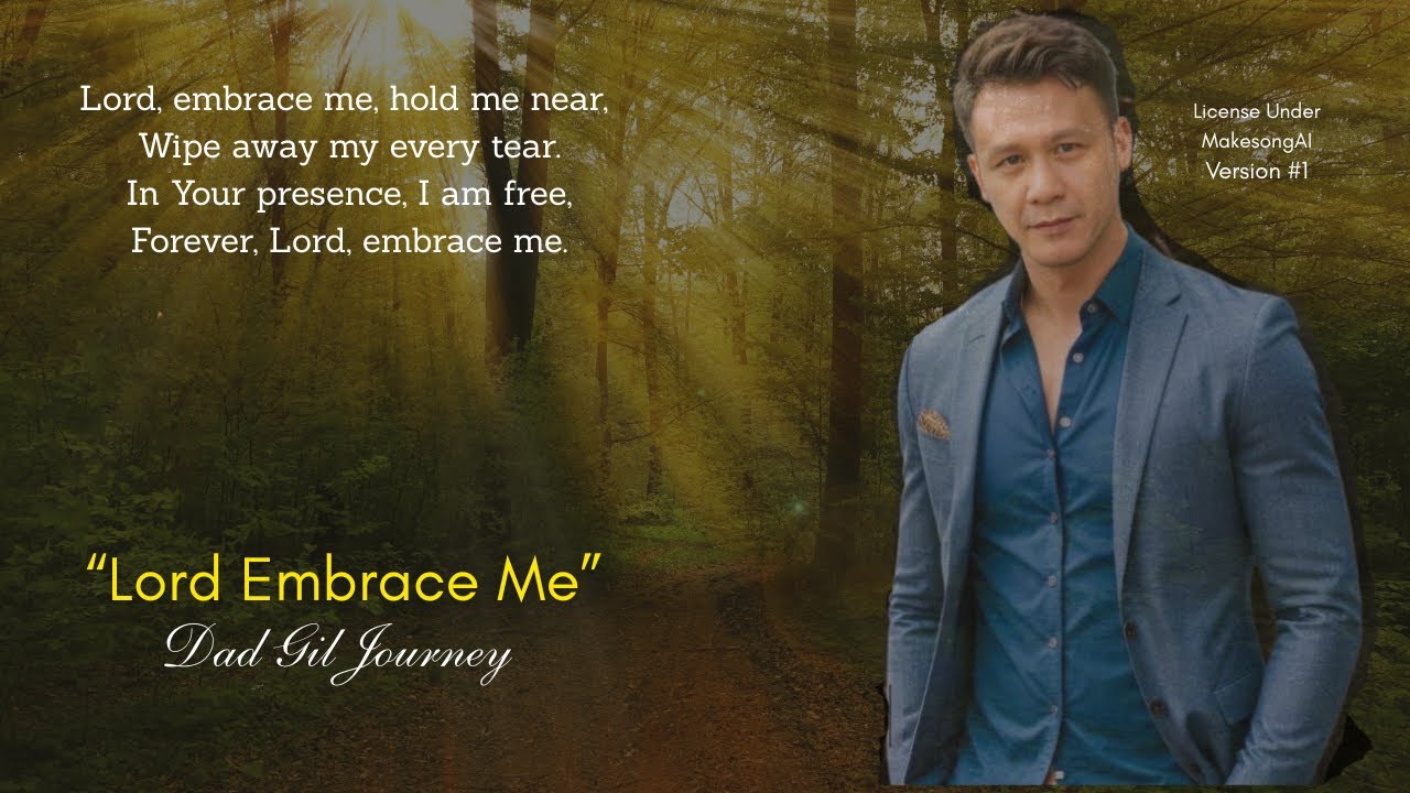 Lord Embrace Me (version 1) -Dad Gil Original #makesongai #originalsong ...