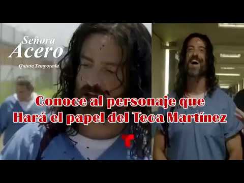 El Nuevo Personaje que hará el papel del Teca Martínez ( Señora Acero ...