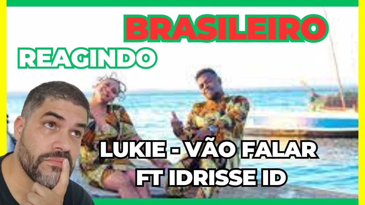 React ║ Lukie - Vão Falar ft Idrisse ID @lukiecantora e @IdrisseID258 ...
