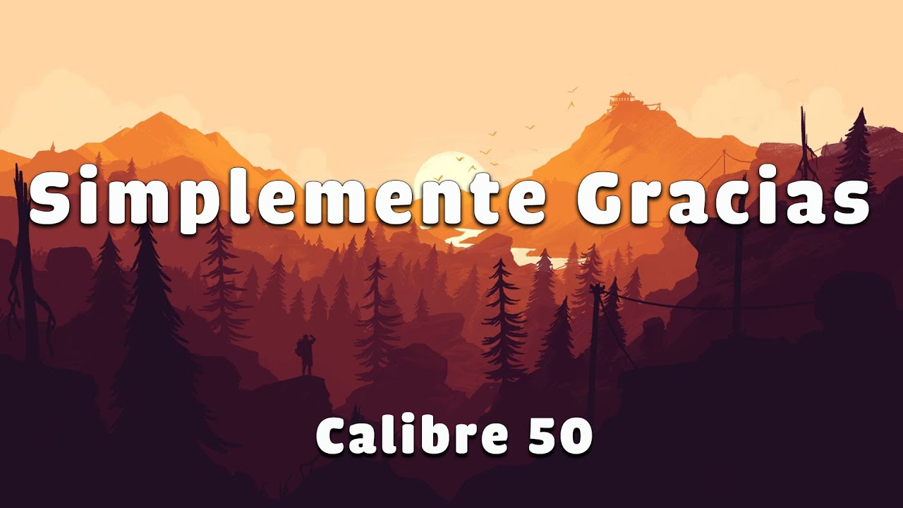 Calibre 50 _ Simplemente Gracias (Letra) - YouTube