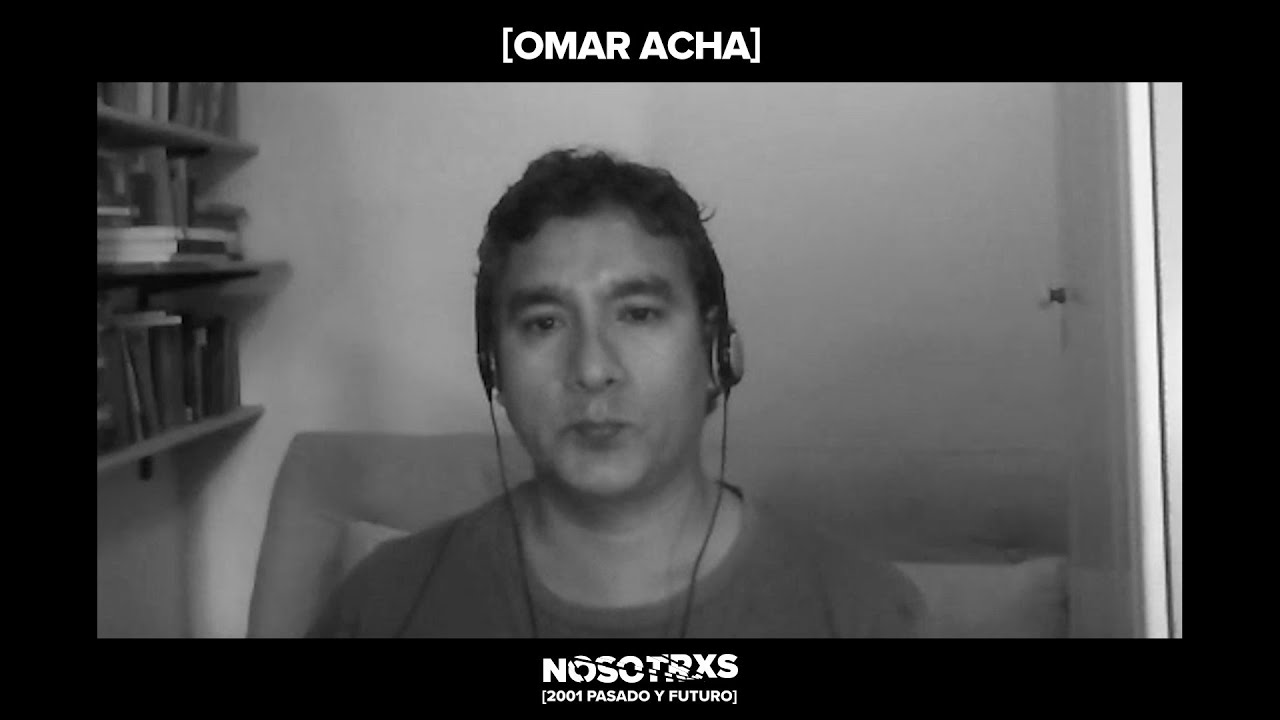 Nosotros | 2001 Pasado y futuro: Omar Acha - YouTube