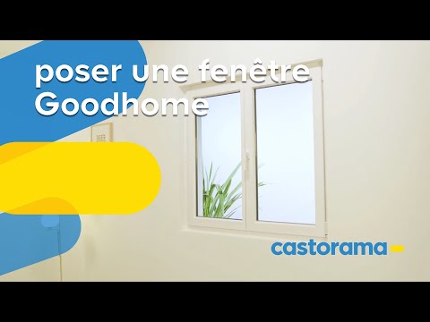 Comment installer une fenêtre Goodhome - Castorama