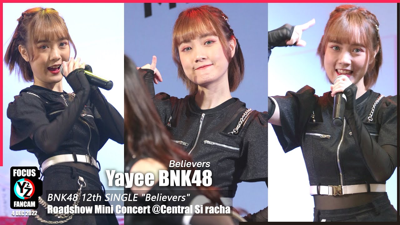 Yayee BNK48 Fancam - Believers | BNK48 12th SINGLE "Believers" Roadshow ...
