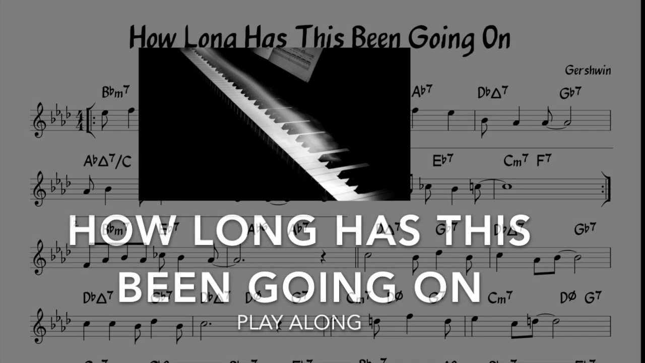How Long Has This Been Going On (Gershwin) Backing track + music sheet ...