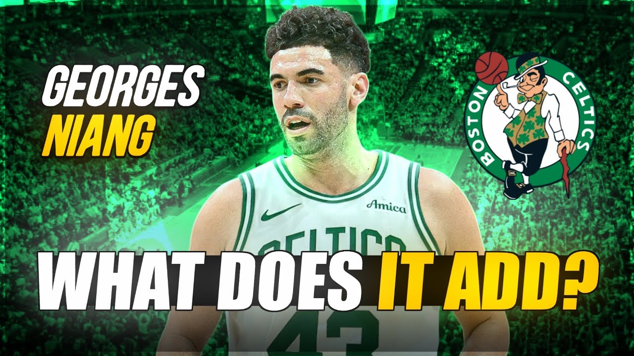 WHAT DOES GEORGES NIANG BRING TO THE CELTICS IN 2025? | Boston Celtics ...