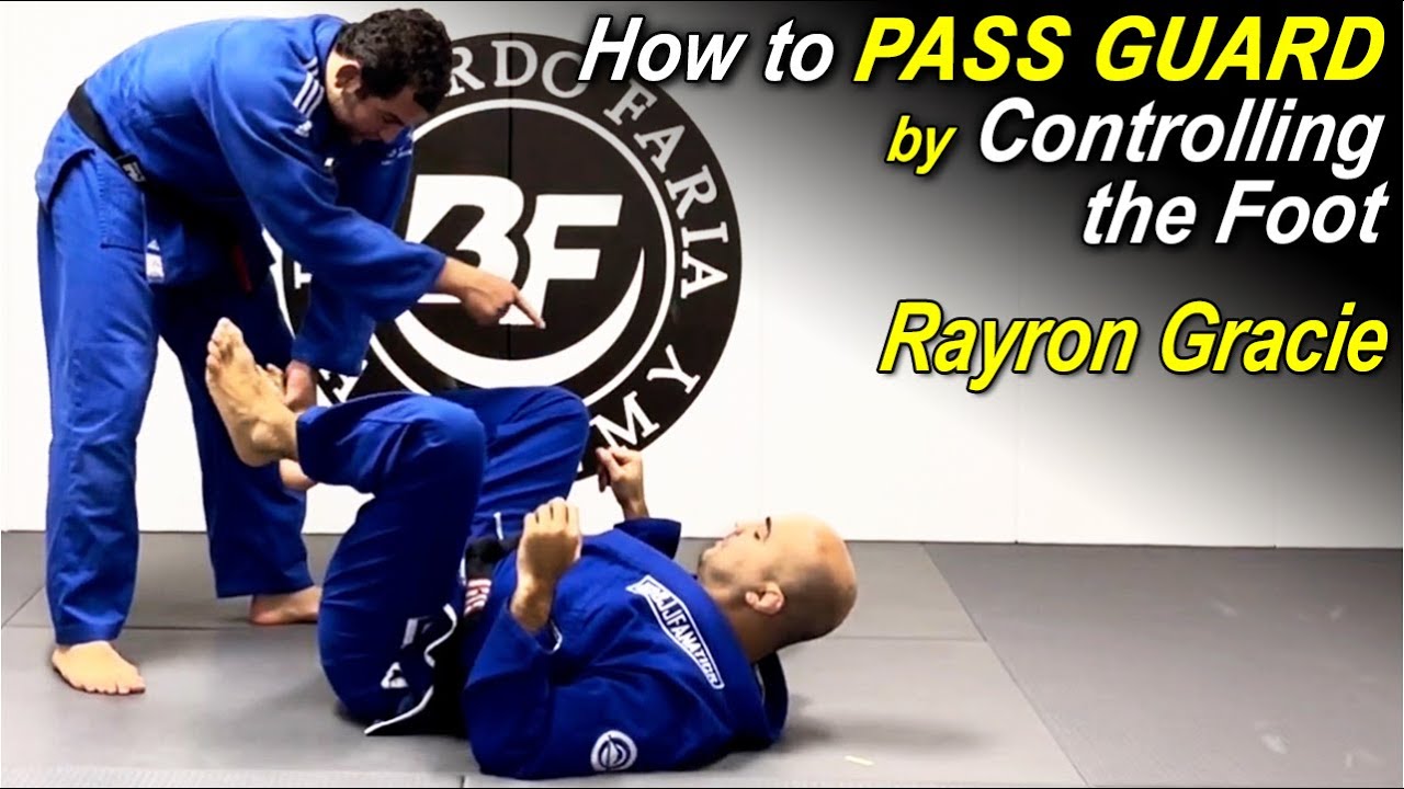 How to Pass Guard by Controlling the Foot with Rayron Gracie - YouTube