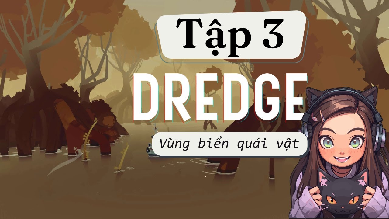 DREDGE - Game Càng Chơi Càng Cuốn! THỀ! #3 - YouTube