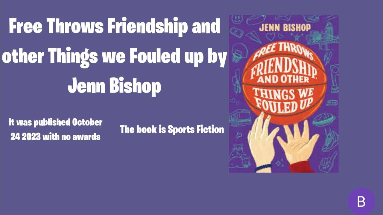 Free Throws Friendship and other Things we Fouled up - YouTube