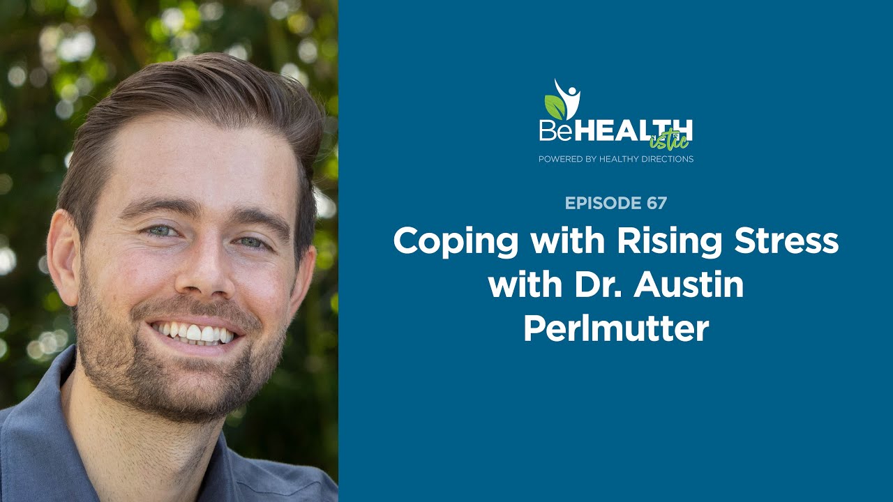 Coping with Rising Stress with Dr. Austin Perlmutter - YouTube