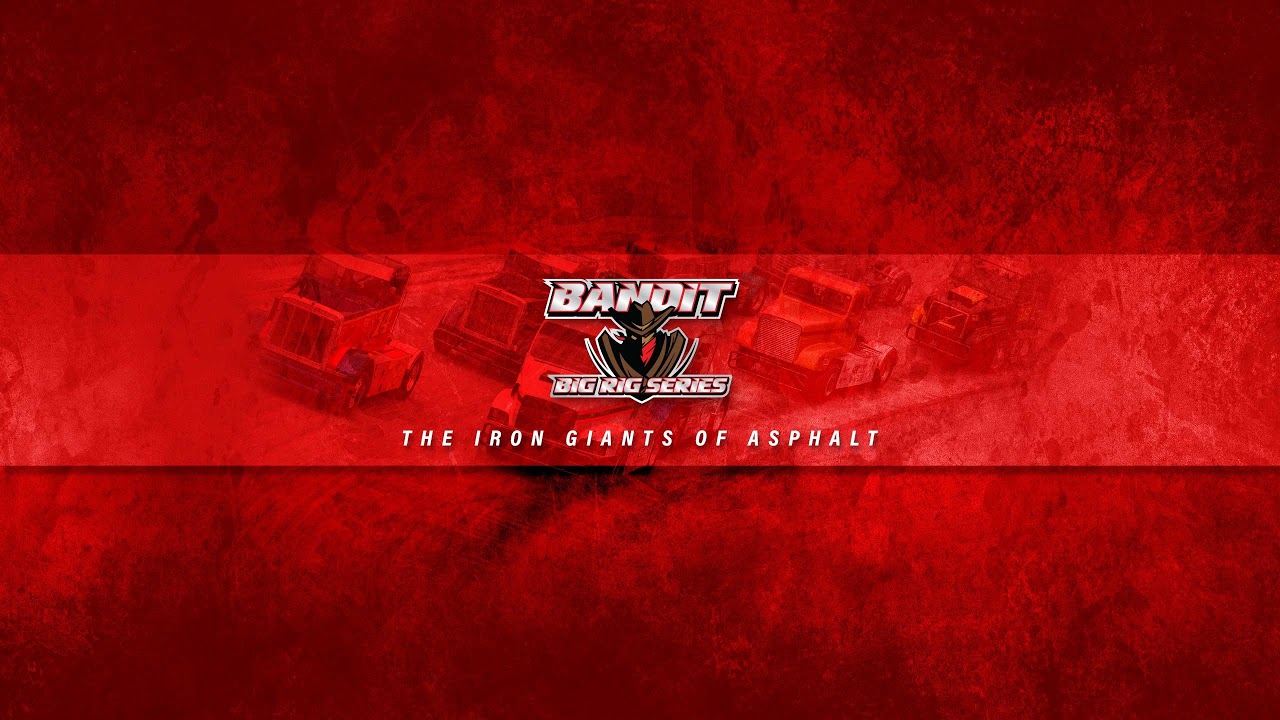 Bandit Big Rig Series Live Stream - YouTube
