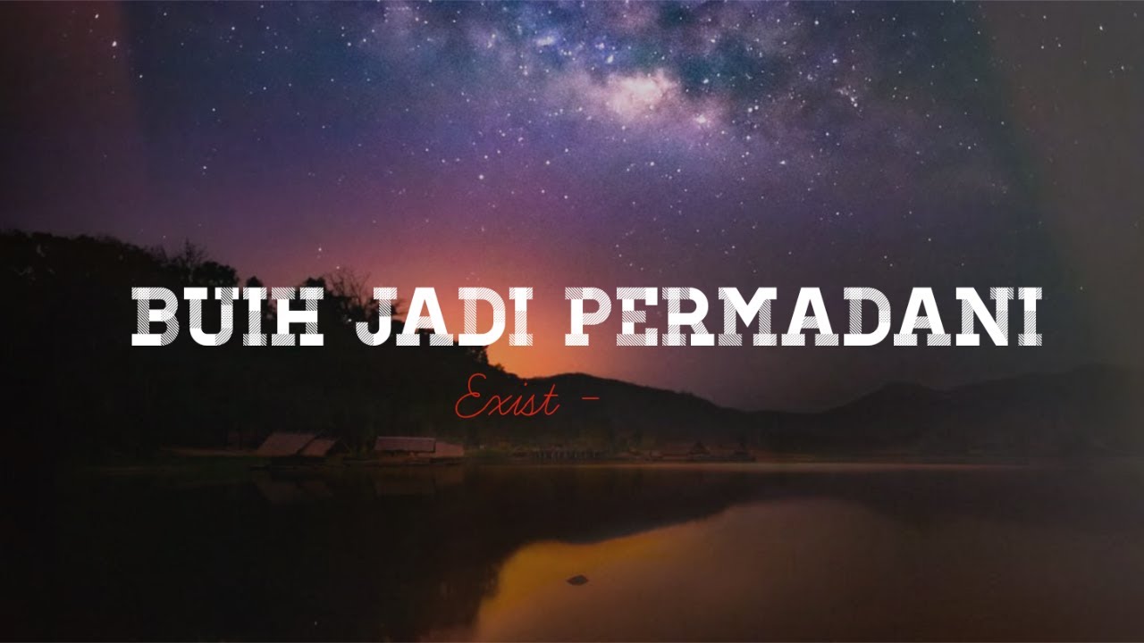 lirik EXIST - buih jadi permadani || lirik lagu buih jadi permadani ...