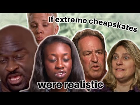 if Extreme Cheapskates were realistic - YouTube